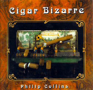 Cigar Bizarre: An Unusual History by Philip Collins | Goodreads