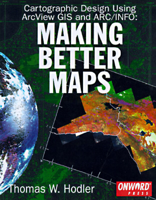 Cartographic Design Using Arcview Gis and Arc/Info: Making Better Maps ...