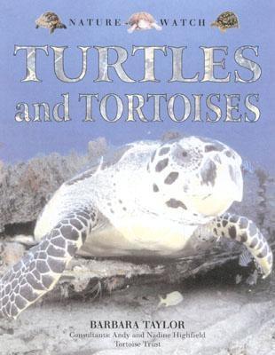 Turtles and Tortoises (Nature Watch) by Barbara Taylor | Goodreads