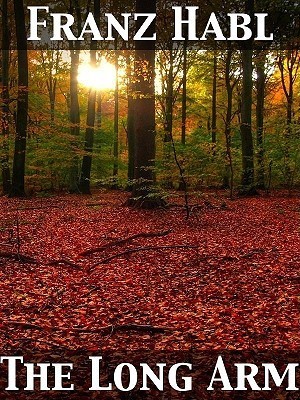 The Long Arm by Franz Habl | Goodreads