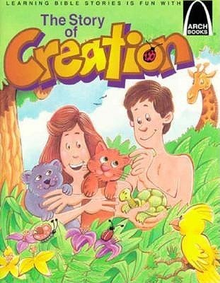 The Story of Creation (Arch Books) by Beth Atchison | Goodreads