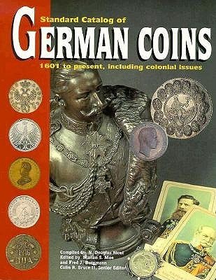 Standard Catalog of German Coins, 1601-Present by Norman D. Nicol ...