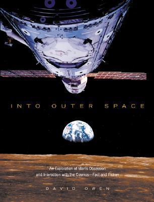 Into Outer Space : An Exploration of Man's Obsession and Interactoin ...