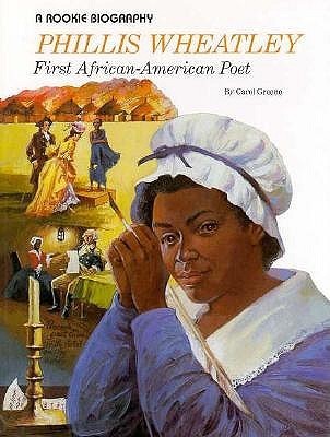 Phillis Wheatley: First African-American Poet by Carol Greene | Goodreads
