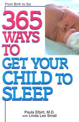 365 Ways Child To Sleep (365 Series) by Paula Elbirt-Bender | Goodreads