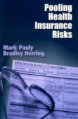 Pooling Health Insurance Risks by Mark V. Pauly | Goodreads