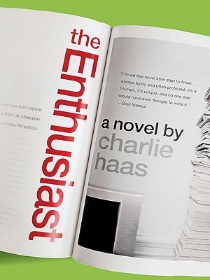 The Enthusiast by Charlie Hass | Goodreads