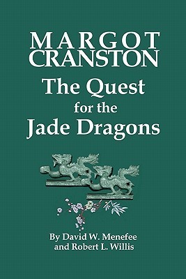 MARGOT CRANSTON The Quest for the Jade Dragons by David W. Menefee ...