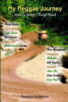 My Reggae Journey: Music's Rough, Tough Road by Roydale Anderson ...