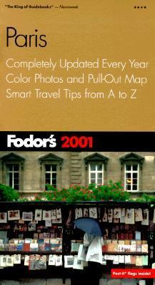Fodor's Paris 2001: Completely Updated Every Year, Color Photos and ...