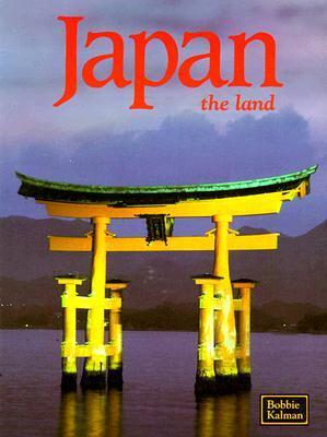 Japan the Land (Lands, Peoples and Cultures Series) by Bobbie Kalman ...