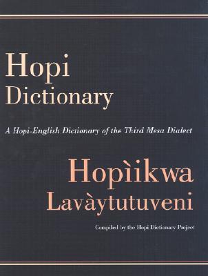 Hopi Dictionary/Hopìikwa Lavàytutuveni: A Hopi-English Dictionary of ...