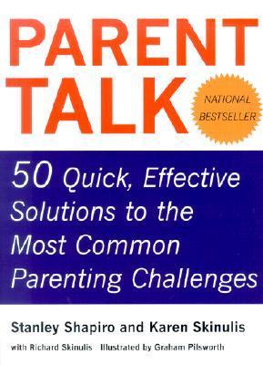 Parent Talk: 50 Quick, Effective Solutions to the Most Common Parenting ...