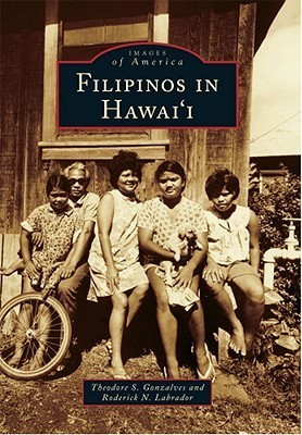 Filipinos In Hawai'i by Theodore S. Gonzalves | Goodreads