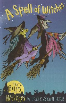 A Spell of Witches (The Belfry Witches, #1) by Kate Saunders | Goodreads
