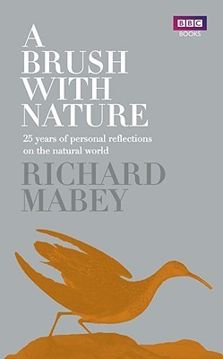 A Brush with Nature: 25 Years of Personal Reflections on the Natural ...
