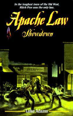 Apache Law: Showdown (Apache Law, 4) by Luke Adams | Goodreads
