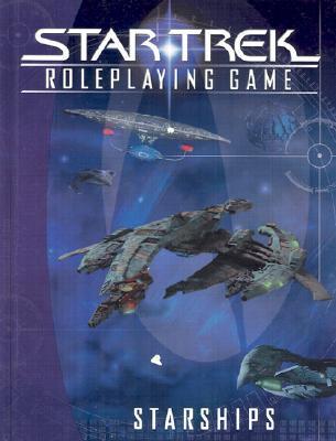 Starships: Star Trek Roleplaying Game by Decipher Inc | Goodreads