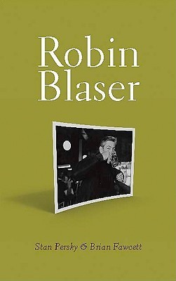 Robin Blaser by Stan Persky | Goodreads