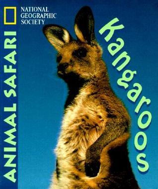 Kangaroos (Animal Safari) by National Geographic Society | Goodreads