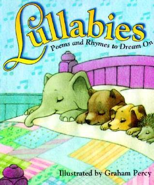 Lullabies: Poems and Rhymes to Dream On by Virginia Mattingly | Goodreads