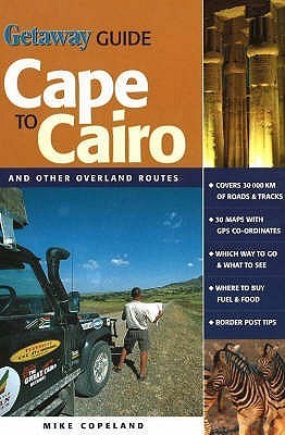 Cape to Cairo by Mike Copeland | Goodreads