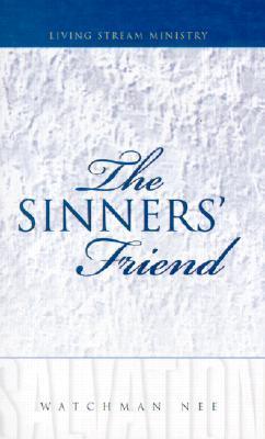 The Sinners' Friend by Watchman Nee | Goodreads