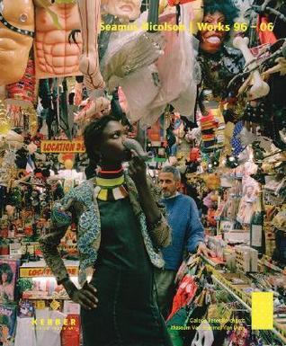 Seamus Nicolson: Works 96-06 by Rick Vercauteren | Goodreads