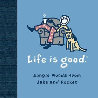 Life Is Good by Bert Jacobs | Goodreads