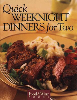 Food & Wine Magazine's Quick Weekend Dinners for Two by N. Y.) Food ...