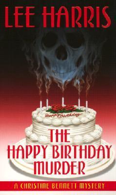The Happy Birthday Murder (Christine Bennett, #14) by Lee Harris ...