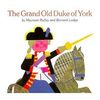 The Grand Old Duke of York by Bernard Lodge | Goodreads