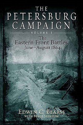 The Petersburg Campaign. Volume 1: The Eastern Front Battles, June ...