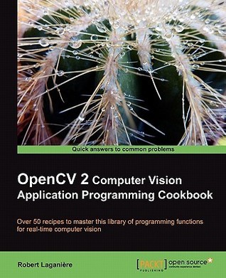 OpenCV 2 Computer Vision Application Programming Cookbook: Over 50 ...