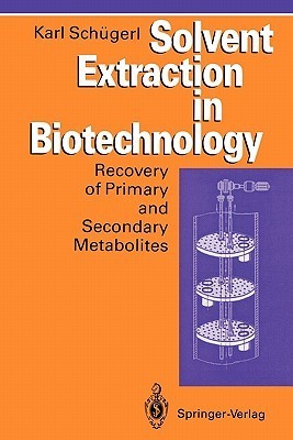 Solvent Extraction in Biotechnology: Recovery of Primary and Secondary ...