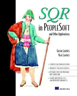 Sqr in PeopleSoft and Other Applications by Galina Landres | Goodreads