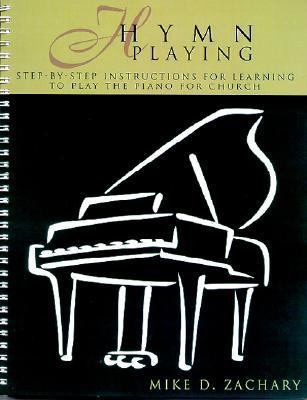 Hymn Playing: Stepbystep Instructions for Learning to Play the Piano ...