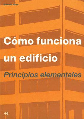 Cómo funciona un edificio: Principios elementales by Edward Allen | Goodreads