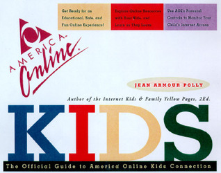 The Official Guide to Aol's Kids Connection by Jean Armour Polly ...