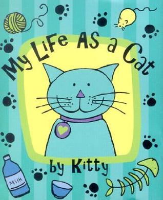 My Life As a Cat by Lois L. Kaufman | Goodreads