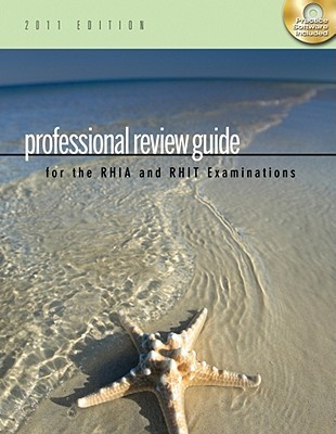 Professional Review Guide for the RHIA and RHIT Examinations, 2011 ...