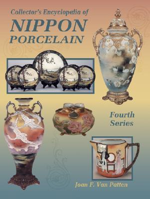 Collector's Encyclopedia of Nippon Porcelain, Fourth Series by Joan F ...