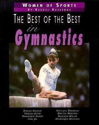 The Best of the Best in Gymnastics by Rachel Rutledge | Goodreads