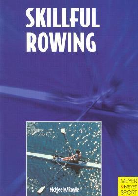 Skillful Rowing by Edward McNeely | Goodreads