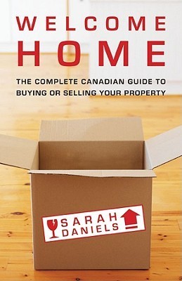 Welcome Home: Insider Secrets to Buying or Selling Your Property -- A ...
