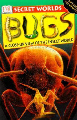 Secret Worlds: Bugs a close-up view of the insect world by Chris ...