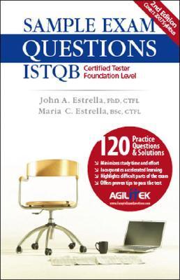 Sample Exam Questions: ISTQB Certified Tester Foundation Level by John ...