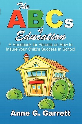 The ABCs of Education: A Handbook for Parents on How to Insure Your ...