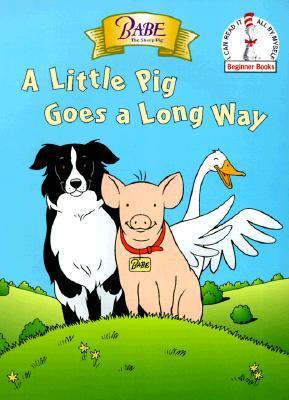 Babe: A Little Pig Goes a Long Way (Beginner Books by Christopher ...