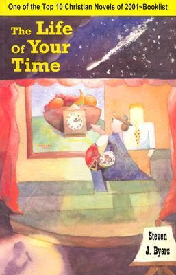 The Life of Your Time by Steven J. Byers | Goodreads